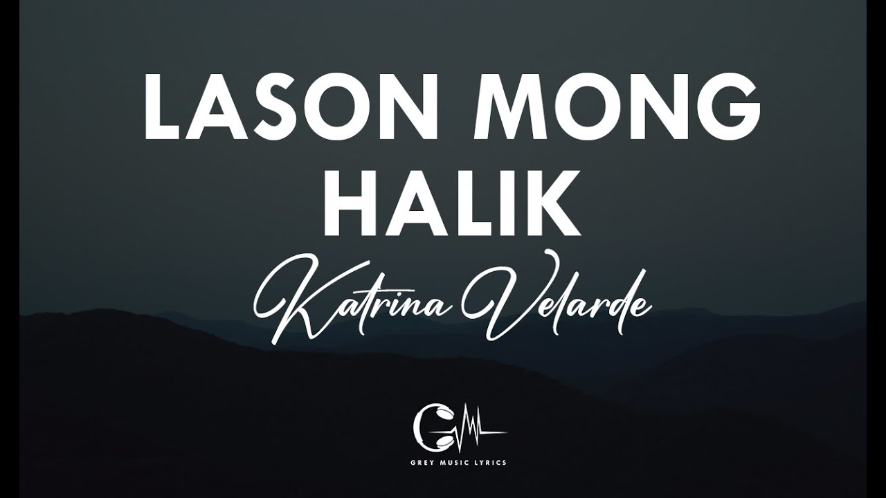 Lason Mong Halik by Katrina Velarde | LYRICS - YouTube