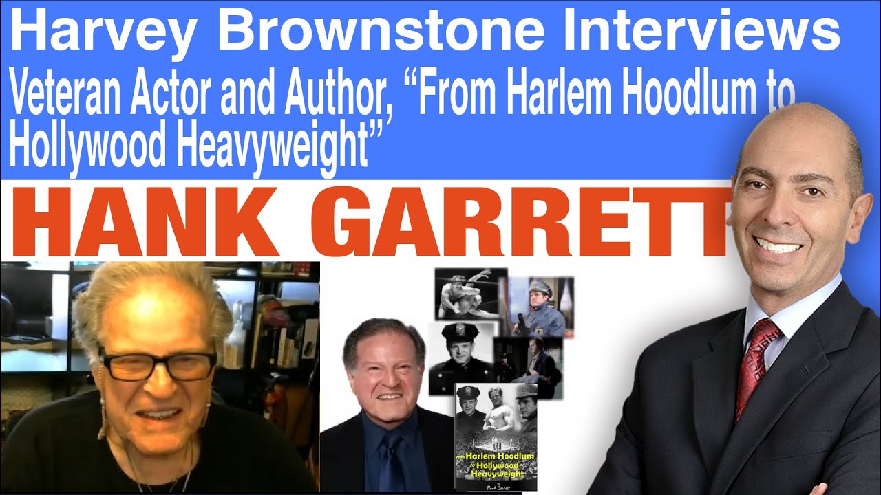 Harvey Brownstone with Hank Garrett, Actor & Author, "From Harlem ...