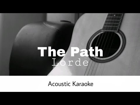 Lorde - The Path (Acoustic Karaoke) - YouTube