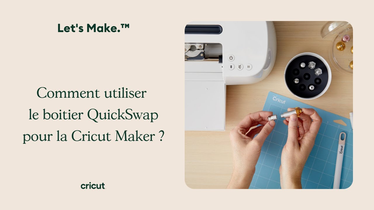 Comment utiliser le boitier QuickSwap pour la Cricut Maker ∣ Cricut ...