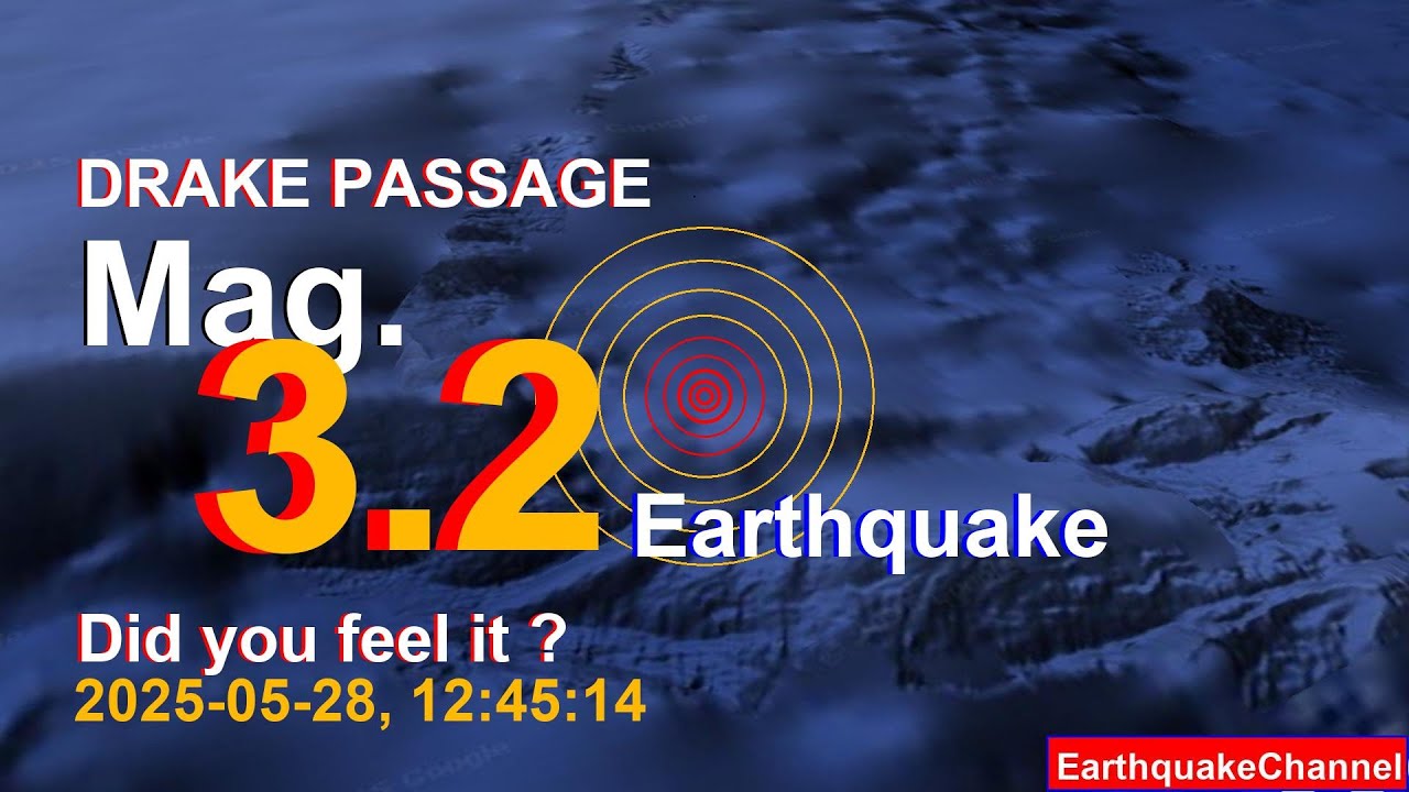 drake passage Earthquake today now 2025-05-28, at 12:45:14 - YouTube