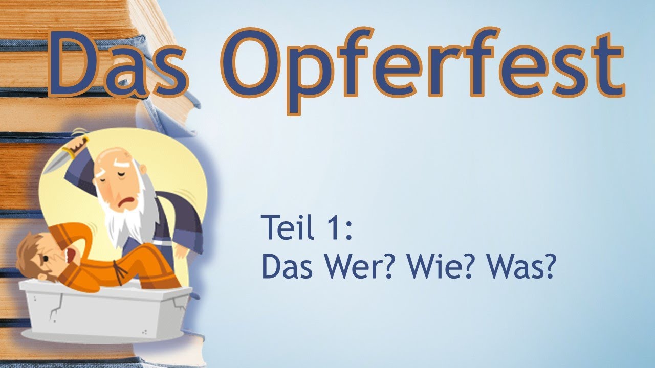Das Opferfest für Christen Teil 1: Das Wer? Wie? Was? - Grundwissen zum ...