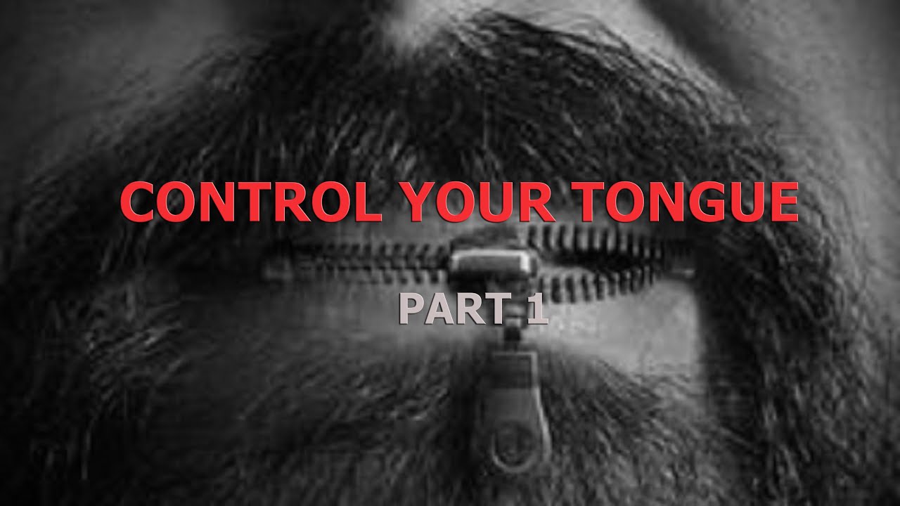 Control Your Tongue Part 1 - YouTube