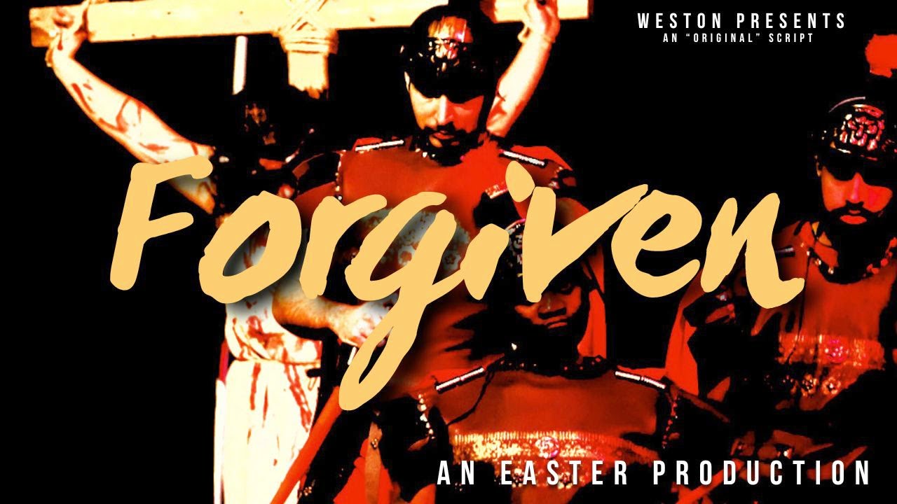 "FORGIVEN" | FULL EASTER PRODUCTION 2024 | AN ORIGINAL WESTON SCRIPT - YouTube