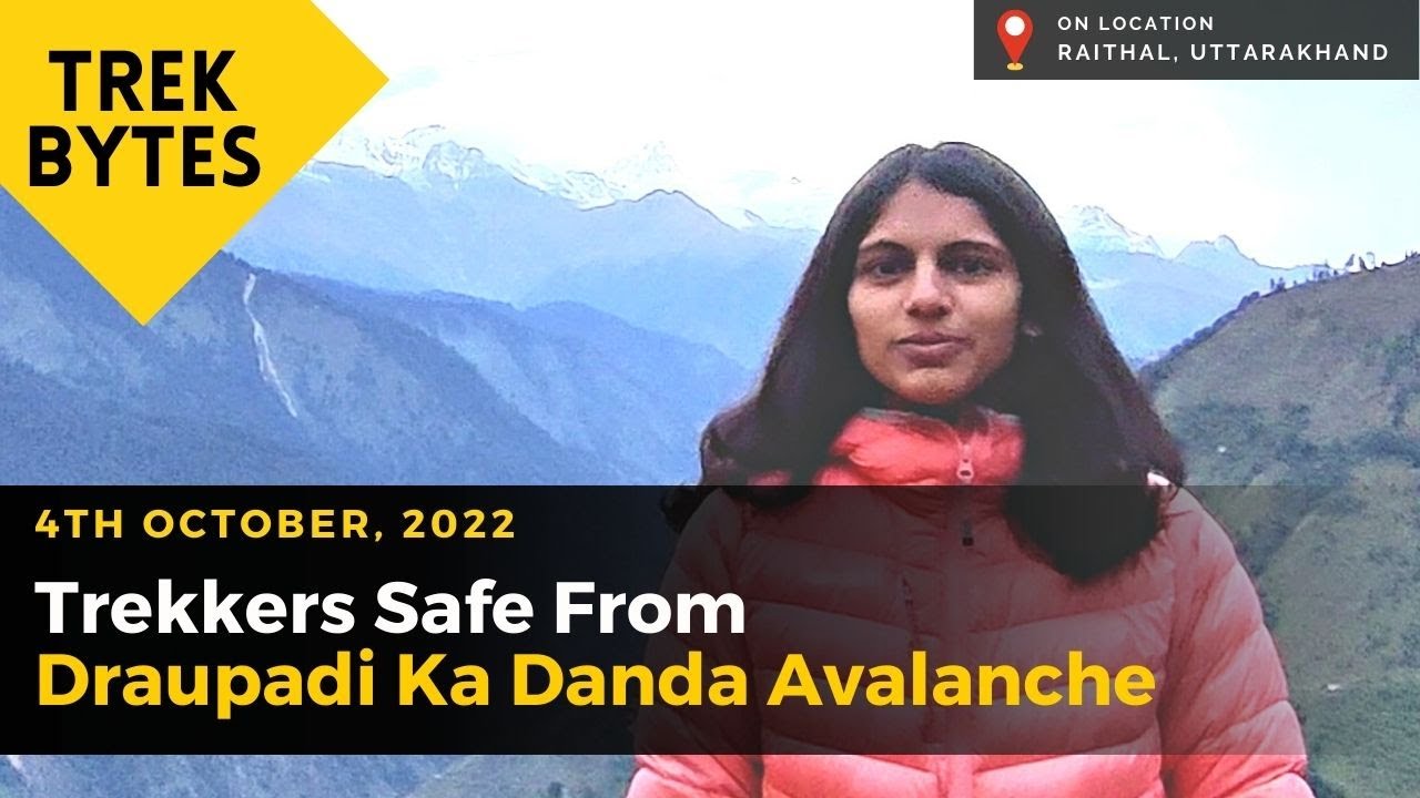 Indiahikes Trekkers Safe From Draupadi Ka Danda Avalanche | News From ...