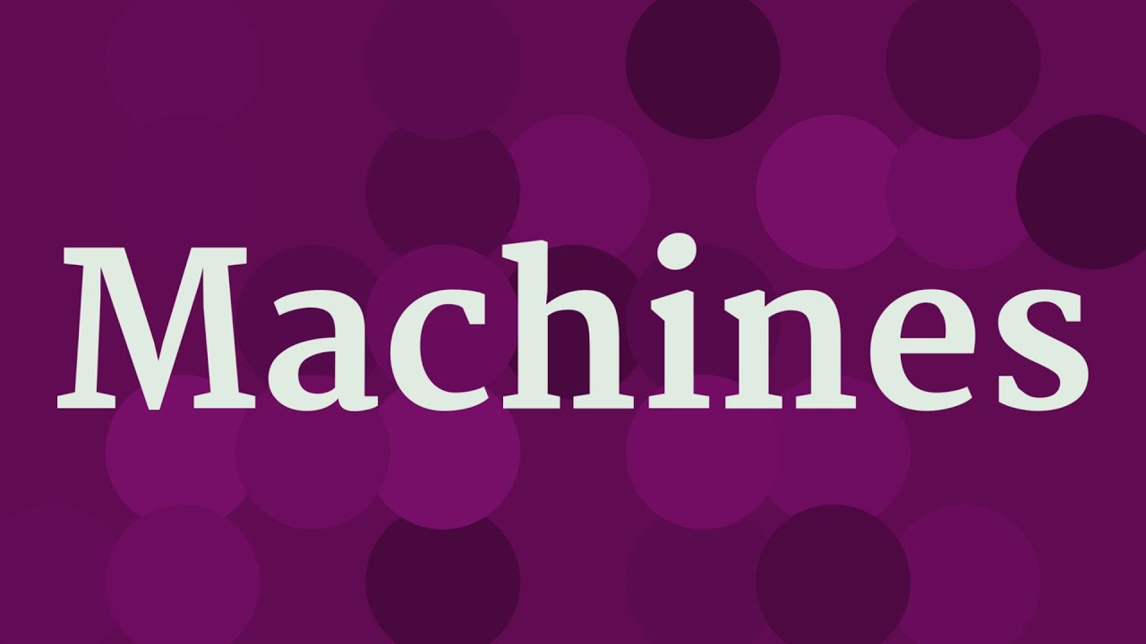 MACHINES pronunciation • How to pronounce MACHINES - YouTube
