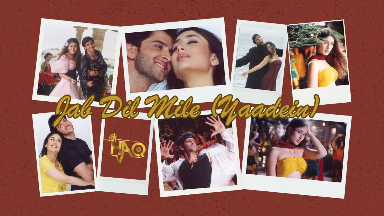 Jab Dil Mile | Yaadein | DJ Haq | Hrithik Roshan | Kareena Kapoor ...
