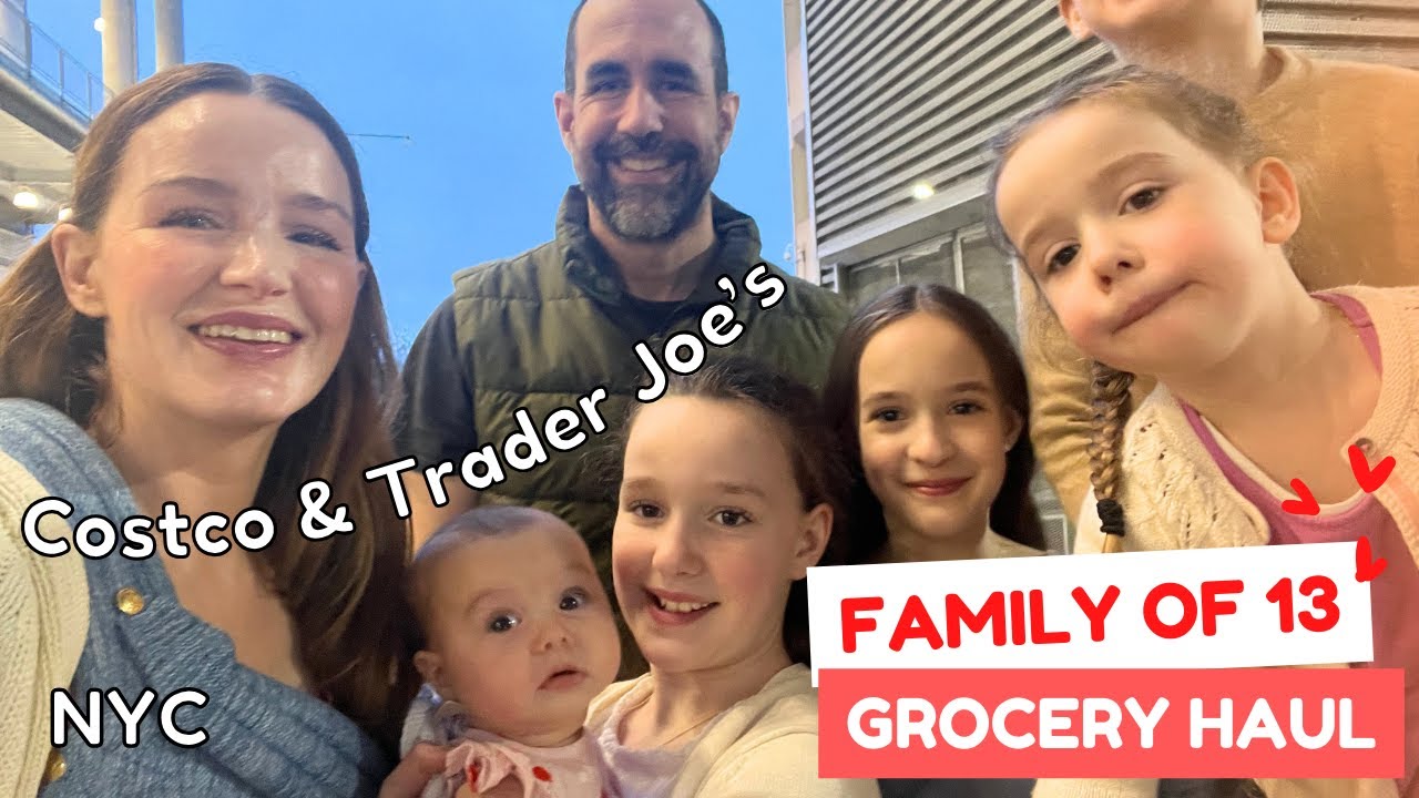 FAMILY OF 13 - GROCERY HAUL 🍅🥑 NYC🗽 COSTCO & TRADER JOE'S - YouTube