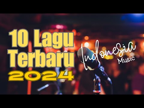 Lagu Terbaru 2024: KOLEKSI TERBAIK 10 LAGU TERBARU SAAT INI - YouTube
