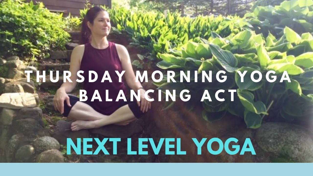 Thursday Morning Yoga: Balancing Act | NEXT LEVEL YOGA - YouTube