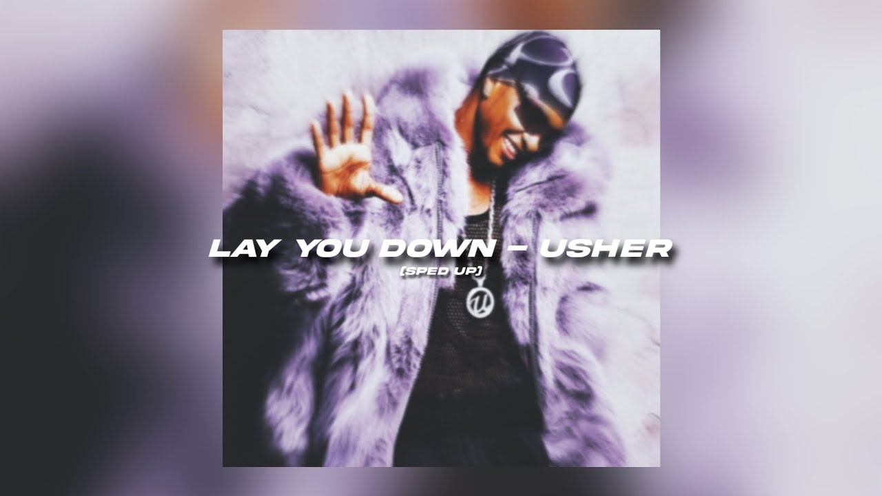Lay You Down - Usher (sped up) - YouTube