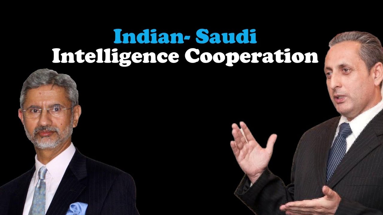Indian & Saudi Intelligence agencies Start Cooperation : How weak will ...