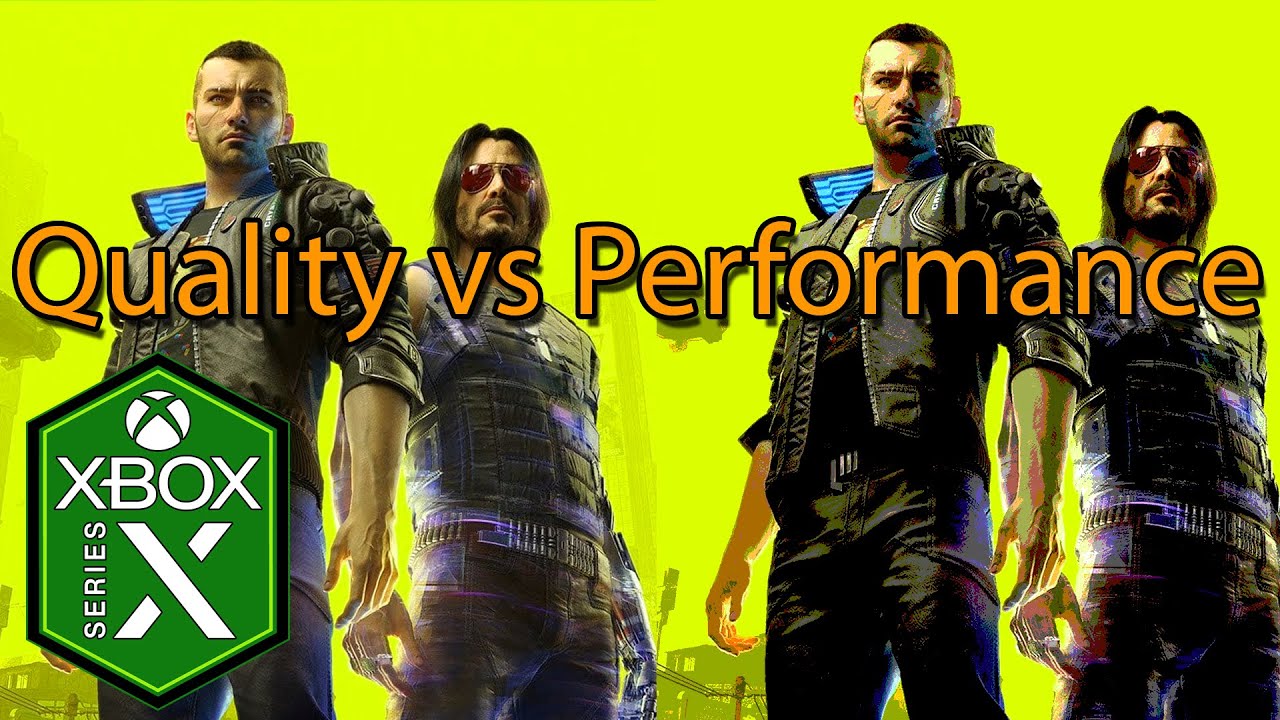 Cyberpunk 2077 Xbox Series X Quality vs Performance Mode - YouTube