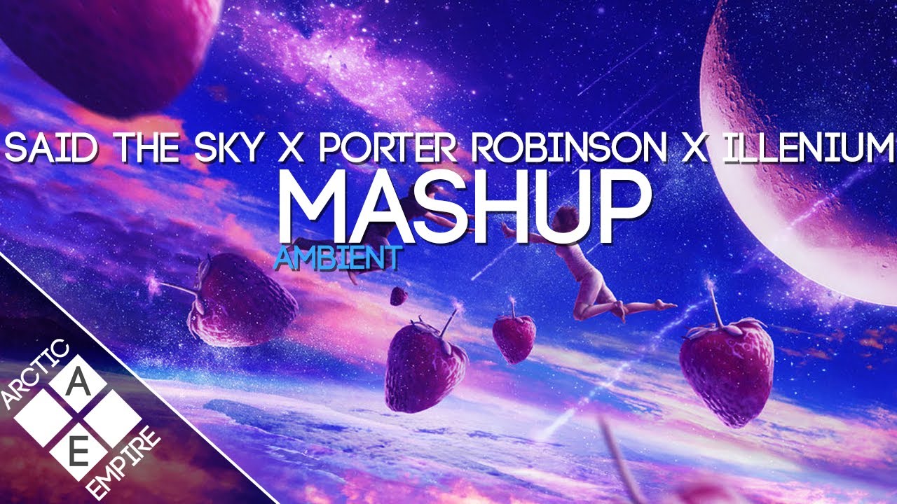 Said The Sky X Porter Robinson X Seven Lions X Illenium - Rush Over Me ...