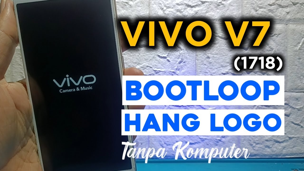 Cara Mengatasi Vivo V7 Bootloop || Mentok Logo Tanpa Komputer - YouTube