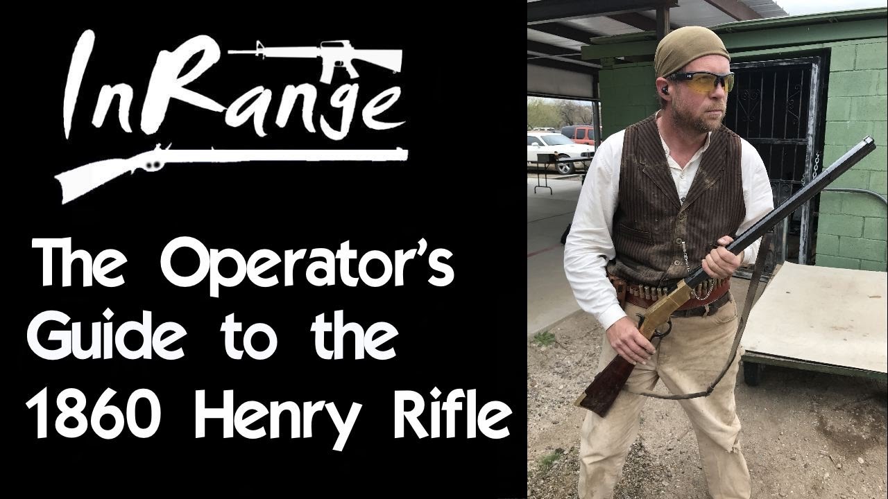 The Operator's Guide to the 1860 Henry Rifle - YouTube