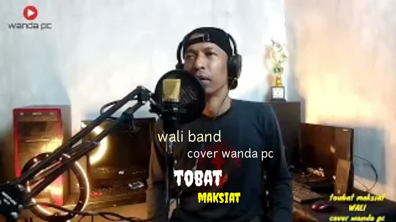 TOBAT maksiat~WALI cover Wanda pc - YouTube