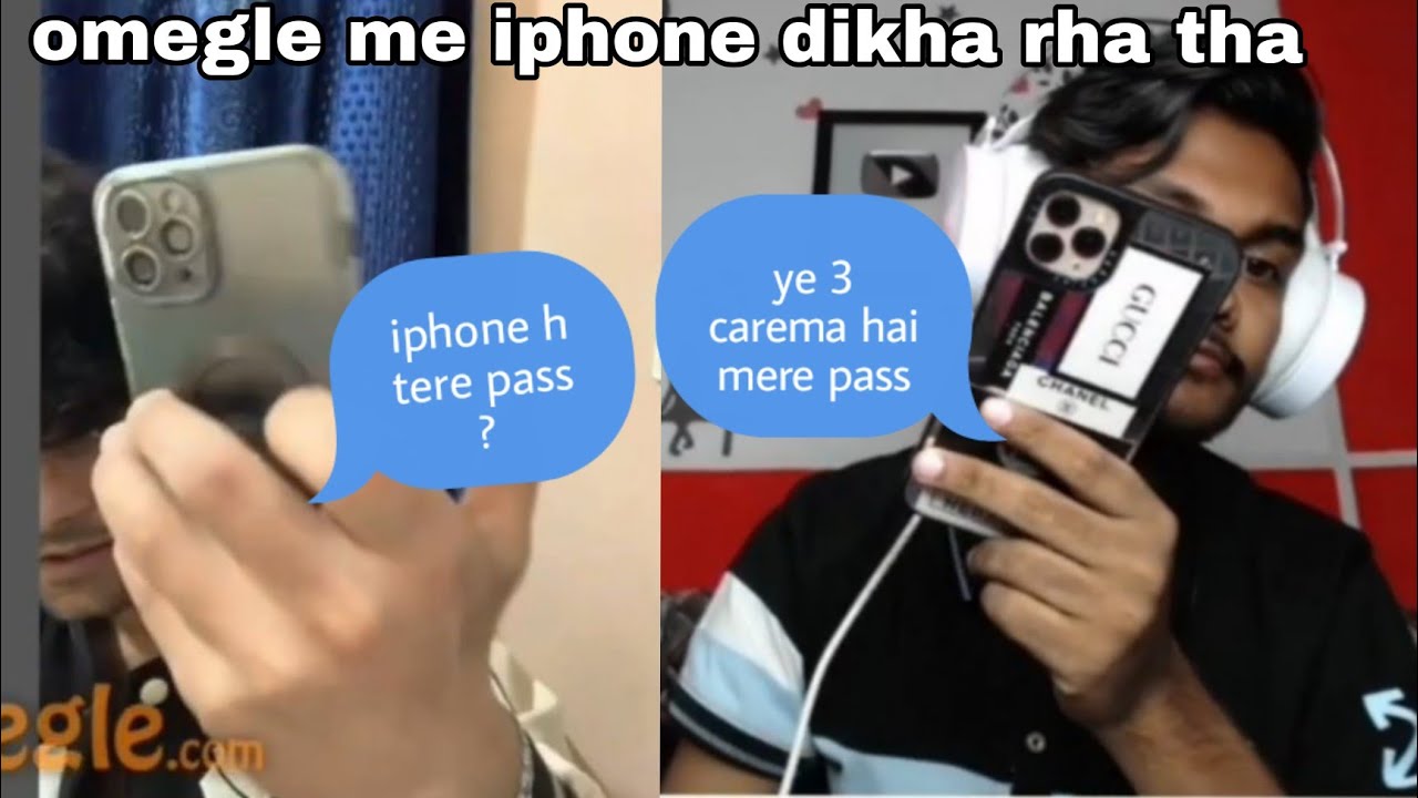 GHAMANDI INSAN MILA GUYS OMEGLE ME IPHONE DIKHATE HUYE |OMEGLE MOMENTS ...