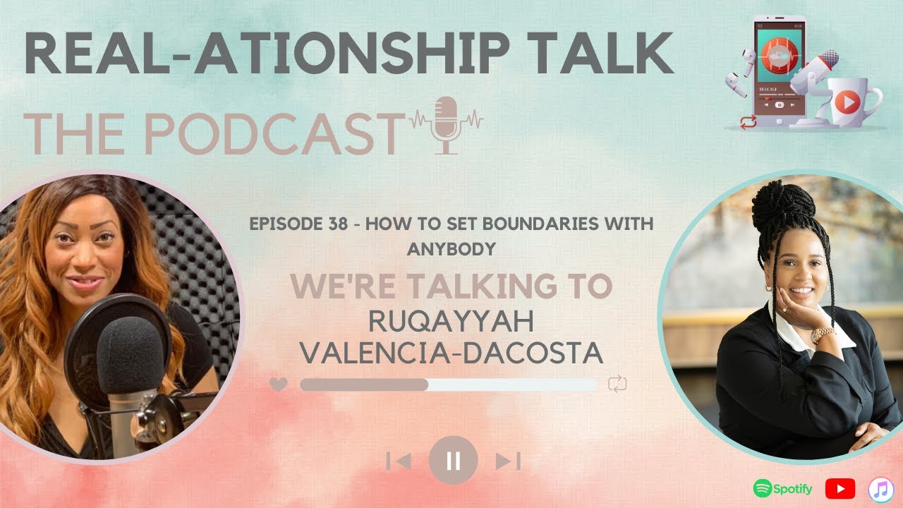 How to Set Boundaries with Anybody with Ruqayyah Valencia-Dacosta ...