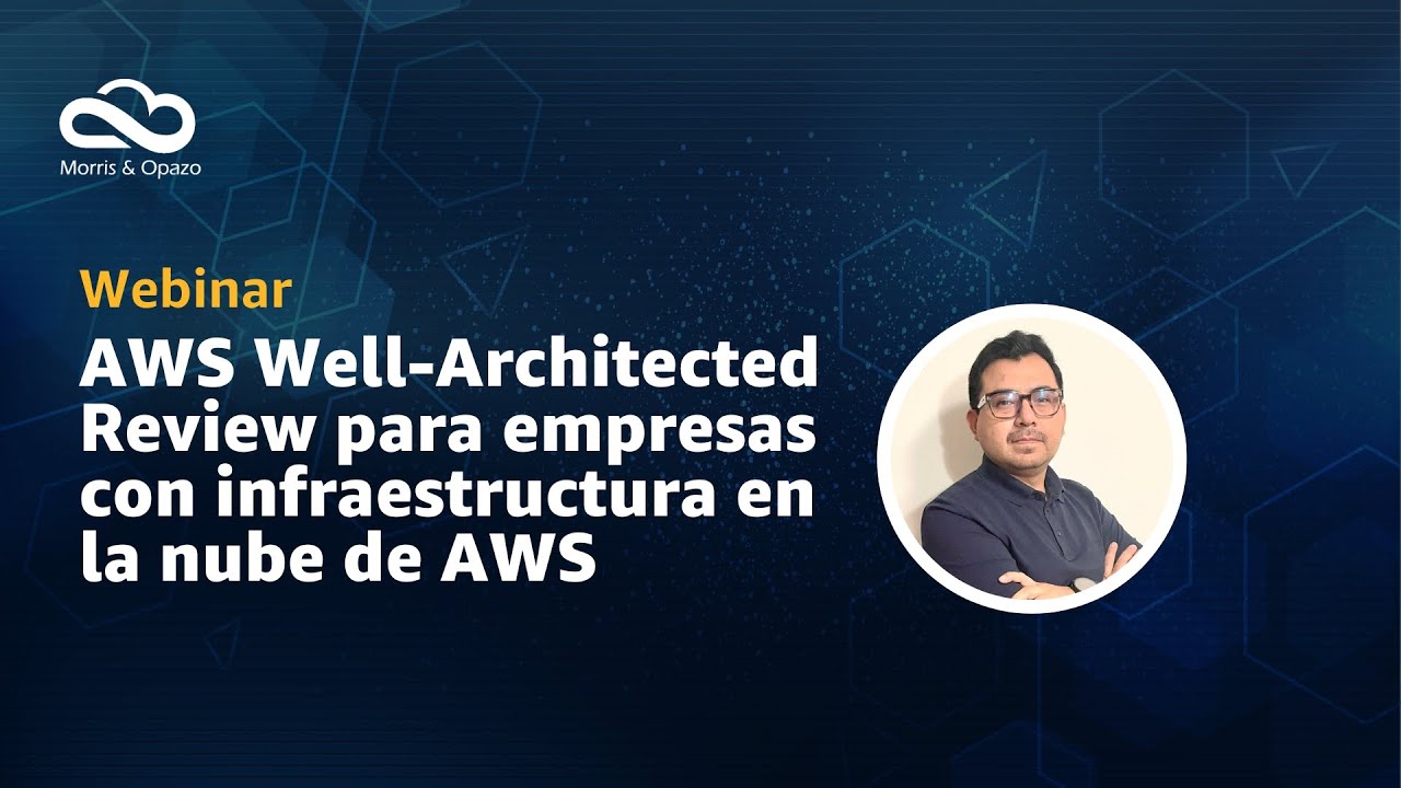 Webinar: AWS Well Architected Review para empresas con infraestructura en la nube de AWS - YouTube