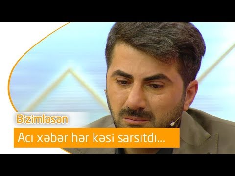Acı xəbər hər kəsi sarsıtdı...(Bizimləsən)