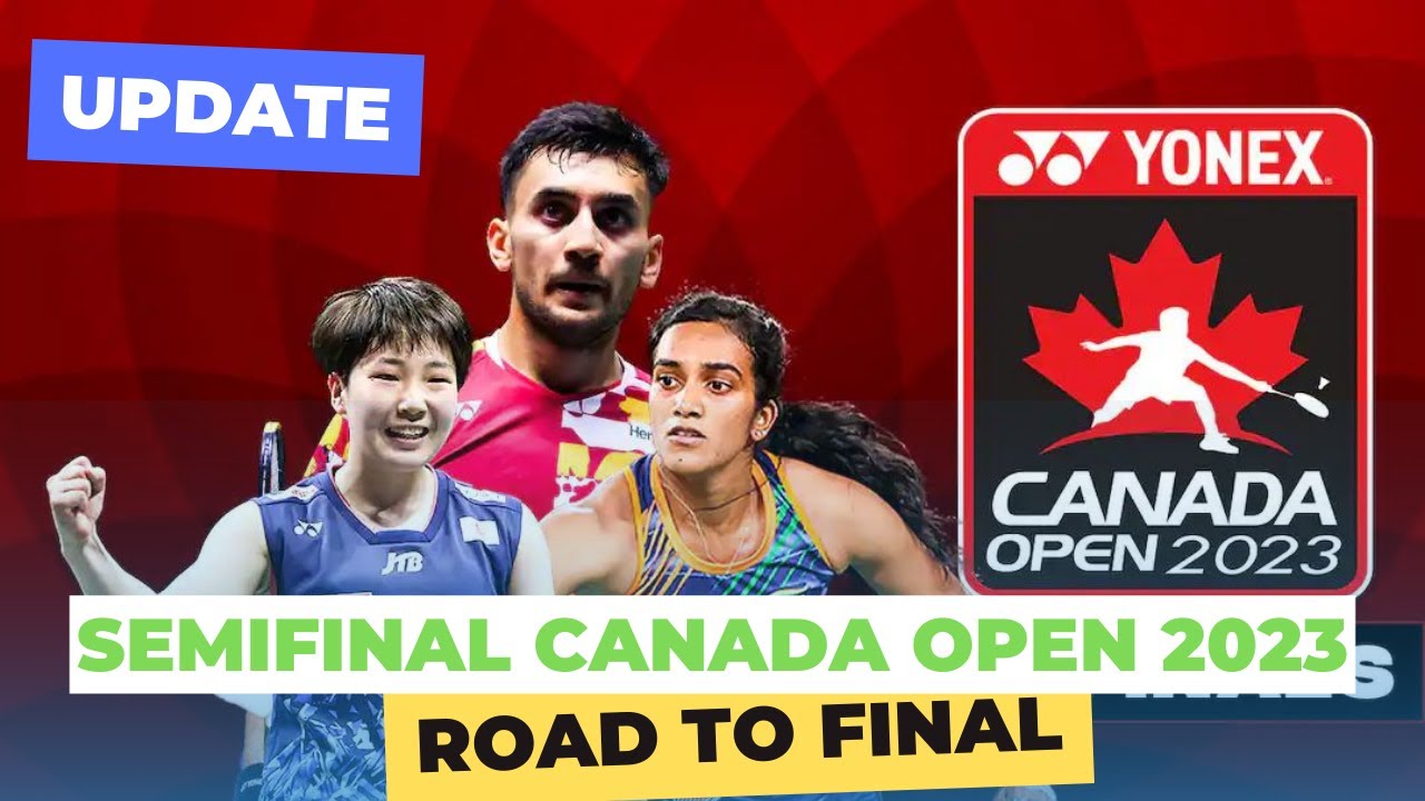 Update YONEX Canada Open 2023 Road To FINAL - YouTube