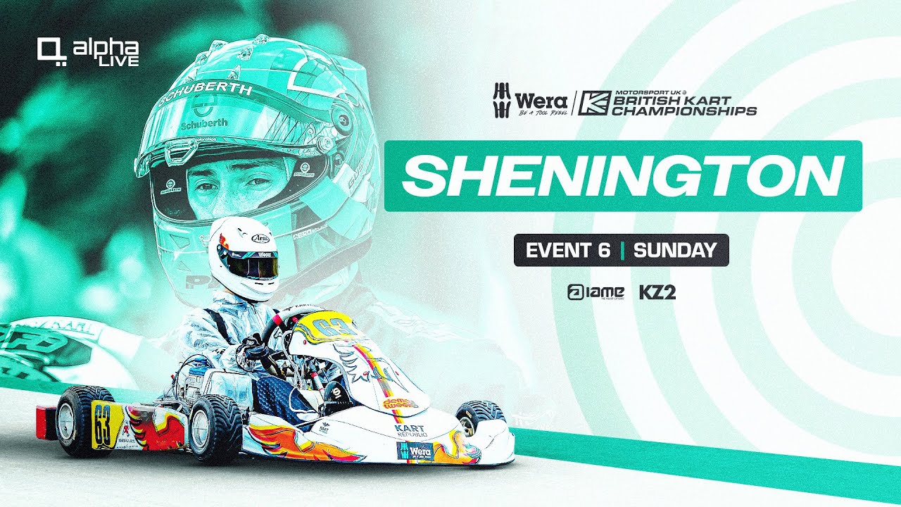 Shenington | Event 6 LIVE | Sunday | Wera Tools British Kart ...