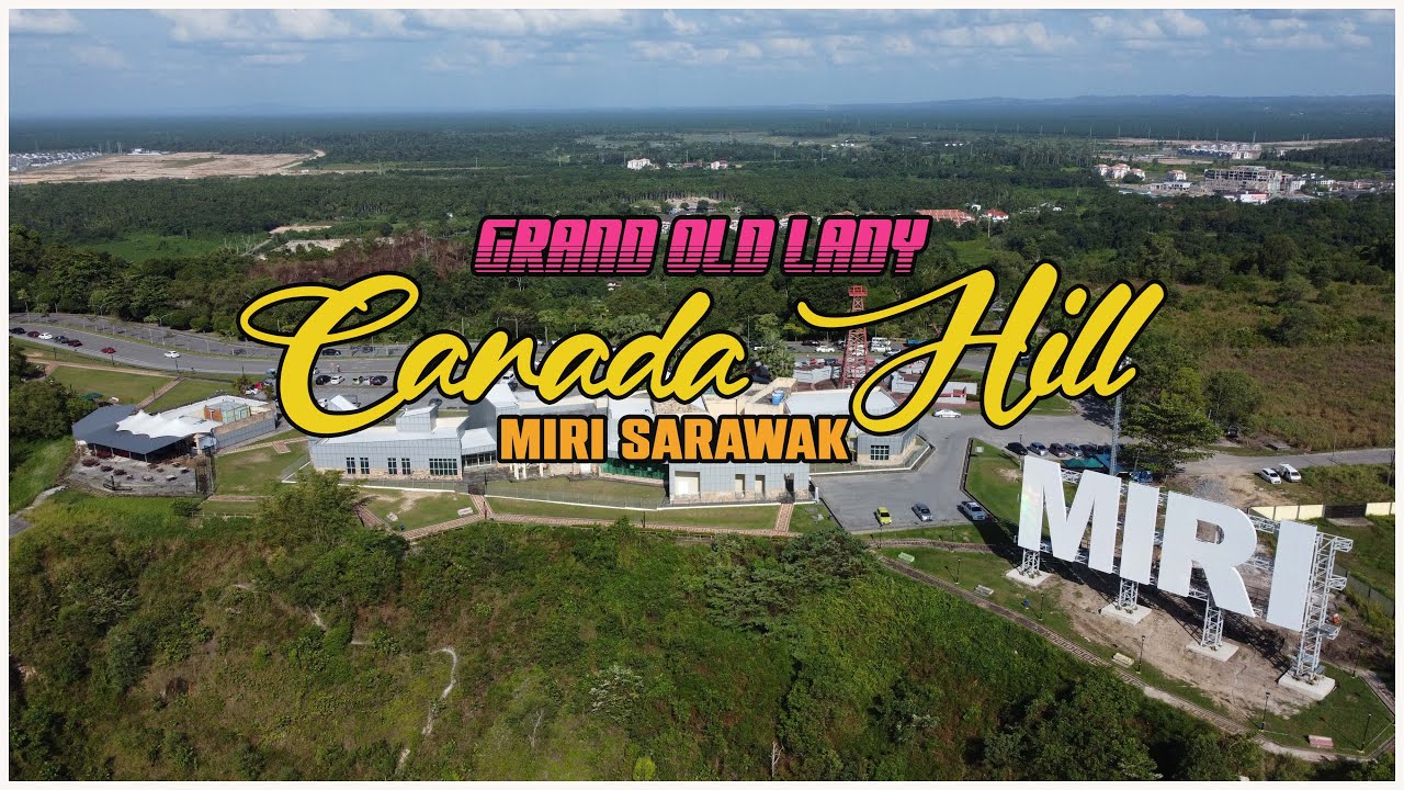 MIRI NEW LANDMARK @ GRAND OLD LADY CANADA HILL MIRI #miri #sarawak # ...