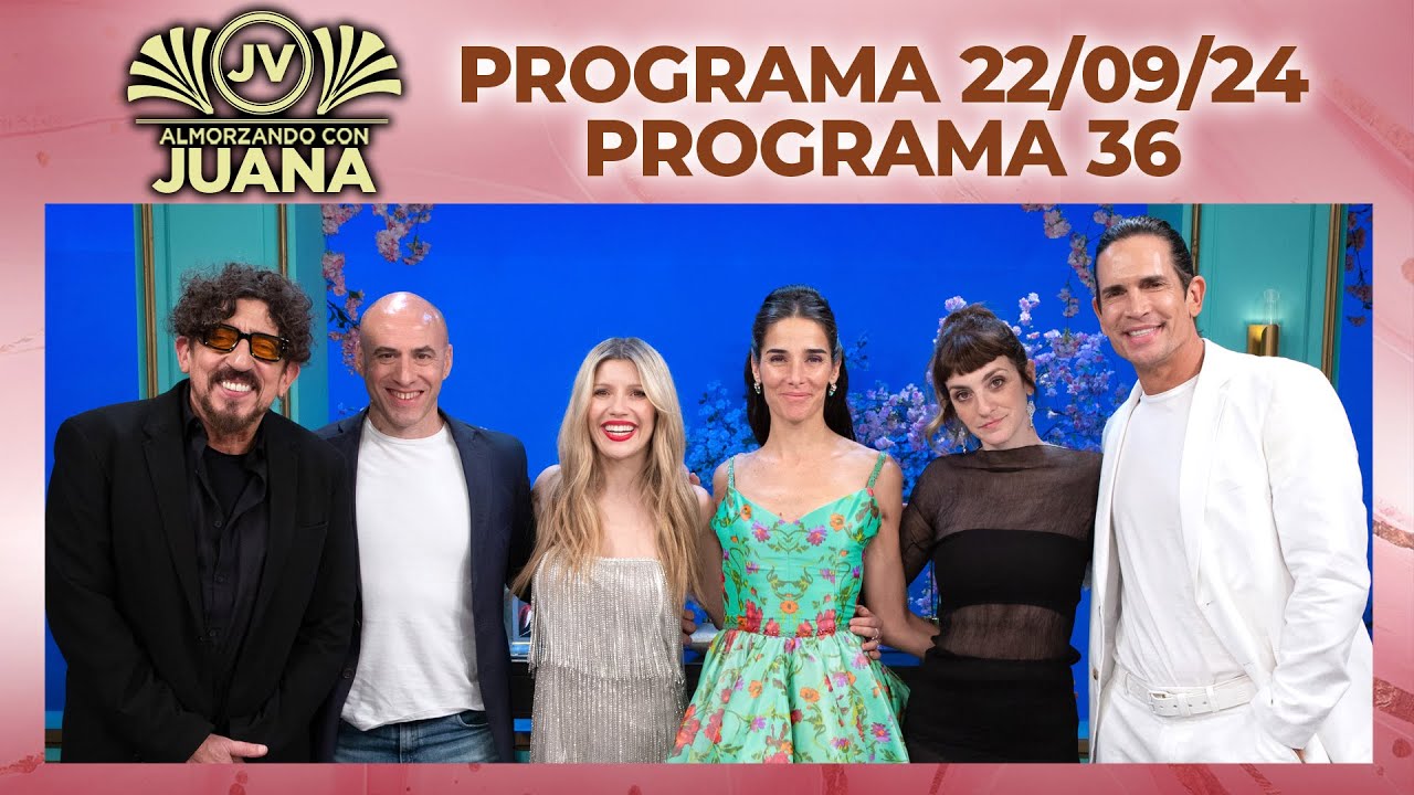 ALMORZANDO CON JUANA - Programa 22/09/24 - PROGRAMA 36 - TEMPORADA 2024 - YouTube