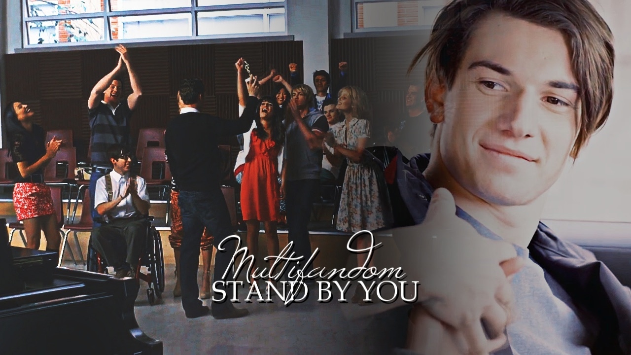 Multifandom || stand by you [+1k] - YouTube