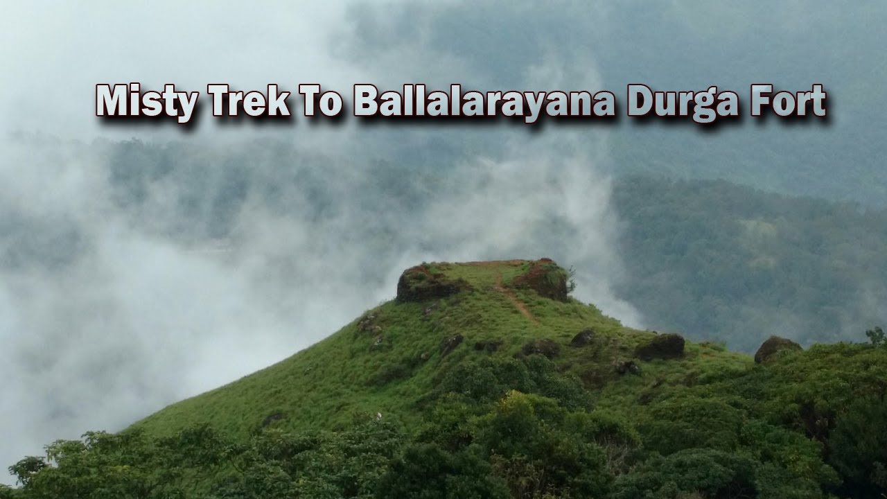 Misty Trek To Ballalarayana Durga Fort - YouTube