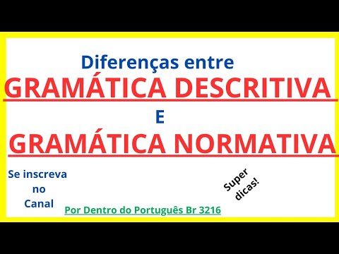 Gramática Descritiva e Gramática Normativa. Qual é a diferença? - YouTube