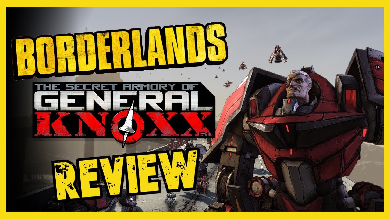 What Makes Borderlands - The Secret Armory of General Knoxx So... GOOD ...