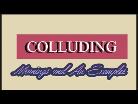 What is mean by COLLUDING?Along with a meaning and example. - YouTube