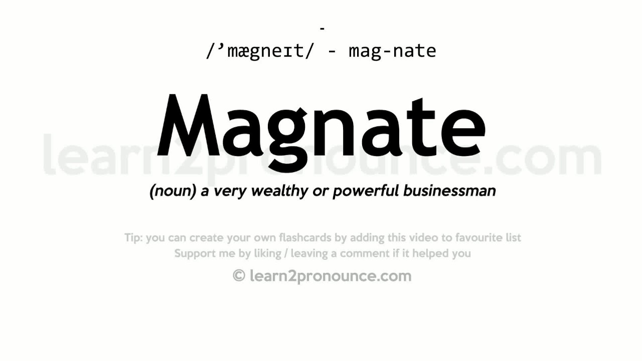 Pronunciation of Magnate | Definition of Magnate - YouTube