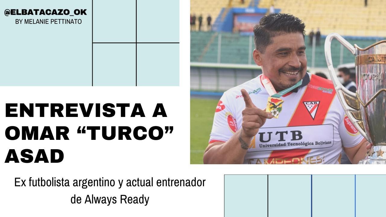 Entrevista a Omar Assad / Ex futbolista argentino y actual entrenador ...
