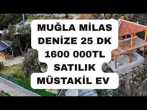 MUĞLA MİLAS DENİZE 25 DK 1600 000TL SATILIK MÜSTAKİL EV