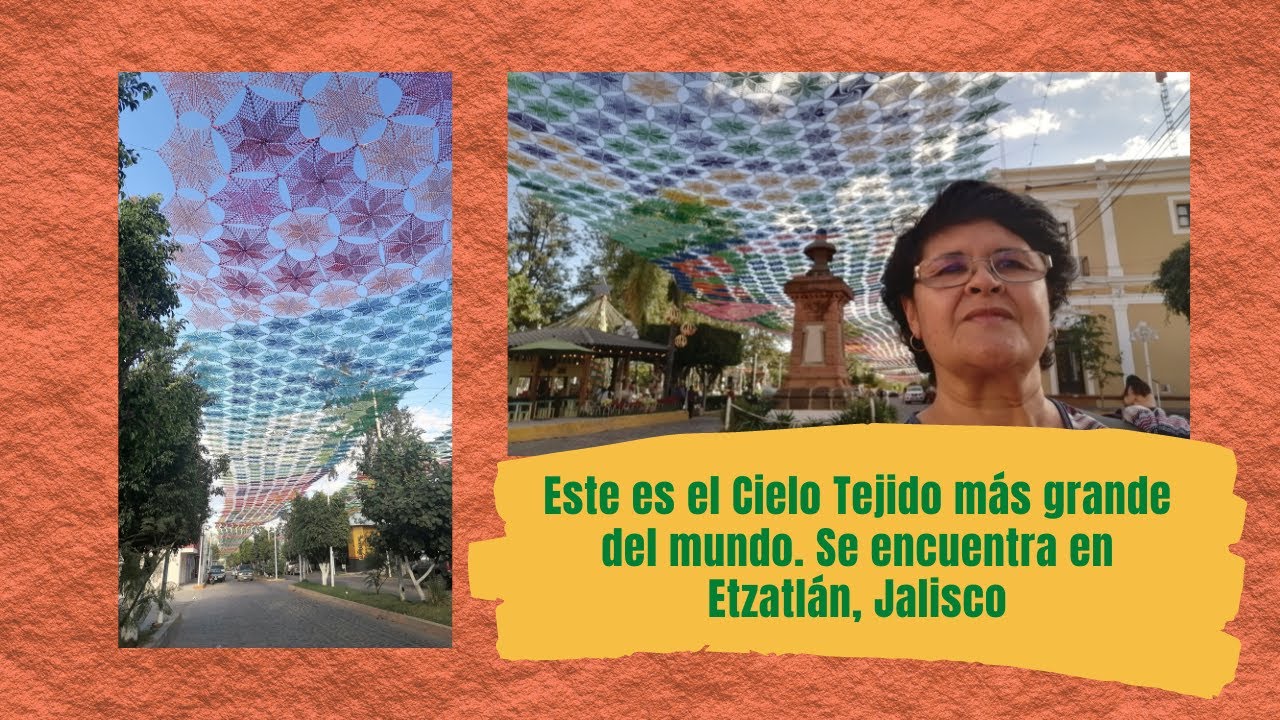 The largest crochet canopy in Etzatlan, Jalisco. - YouTube