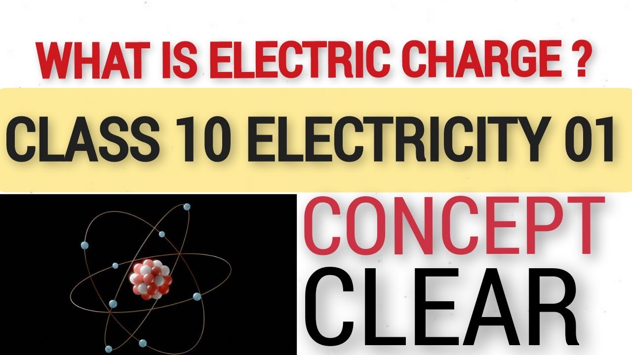 WHAT IS ELECTRIC CHARGE ? | CLASS 10 | ELECTRICITY | PHYSICS - YouTube