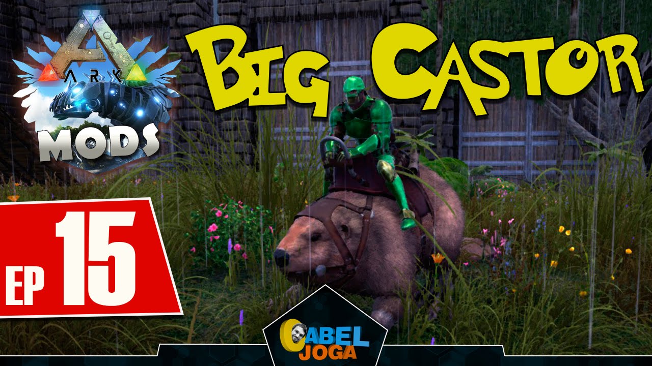 Ark Survival Evolved MODS: Big Castor - EP 15 - YouTube