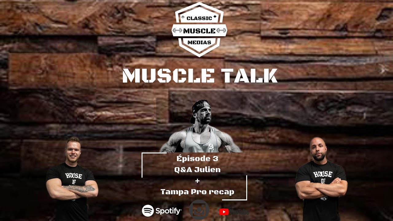 Muscle talk Ép.3 : Q&A avec Julien Geoffrion + Tampa pro recap - YouTube