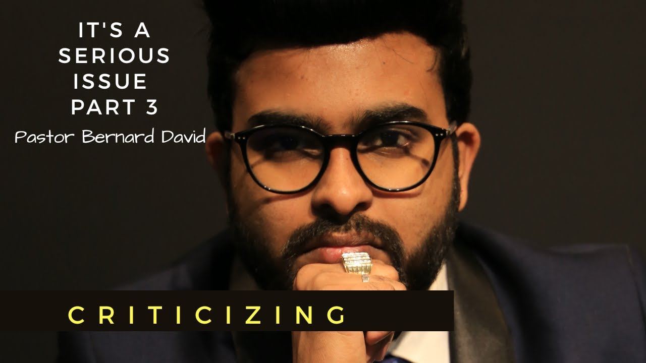 It's a serious issue (Part 3) - CRITICIZING - Pastor Bernard David ...