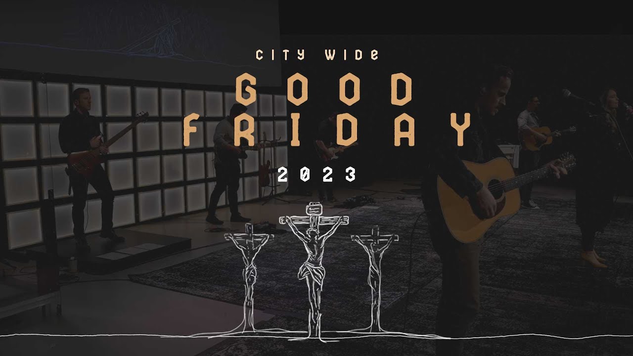 City Wide Good Friday 2023 | Victoria BC - YouTube