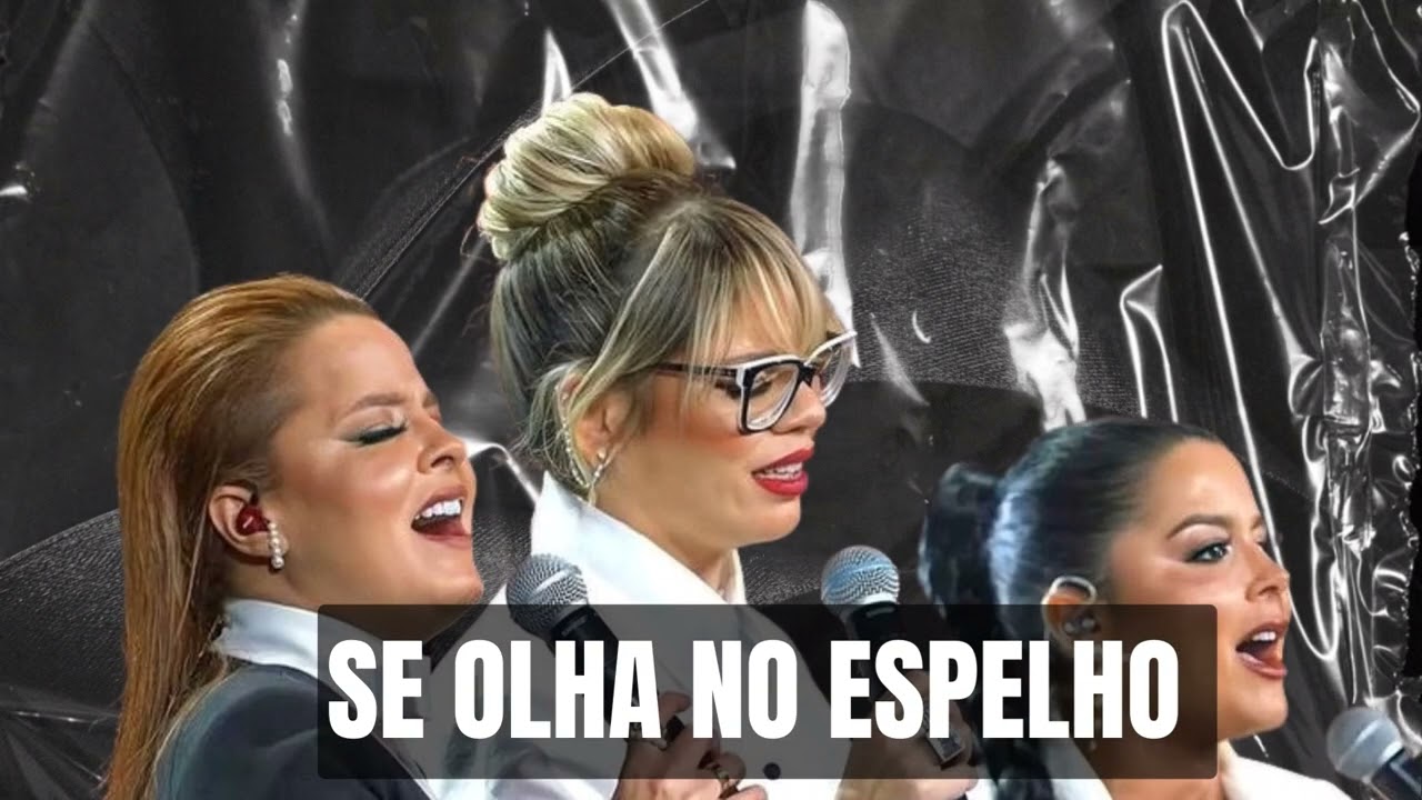 Se Olha No Espelho - Maiara e Maraisa Feat. Marília Mendonça (FESTA DAS ...