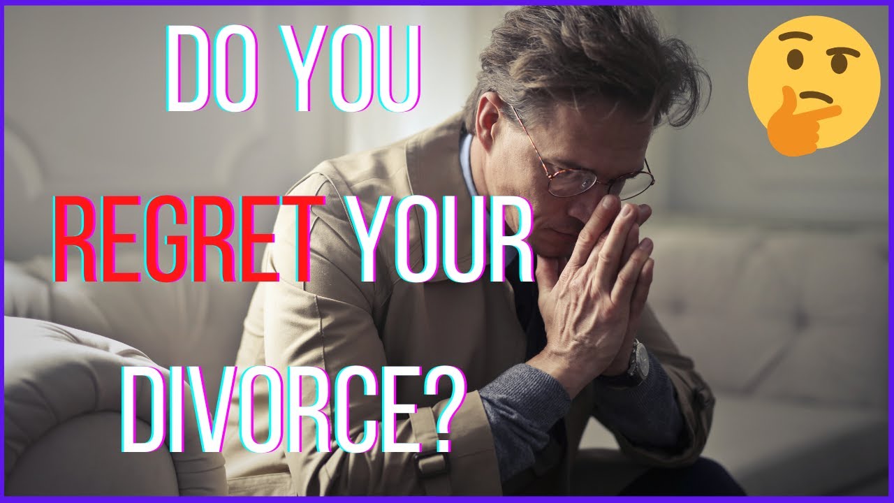 Why We End Up Regretting Our Divorce - YouTube