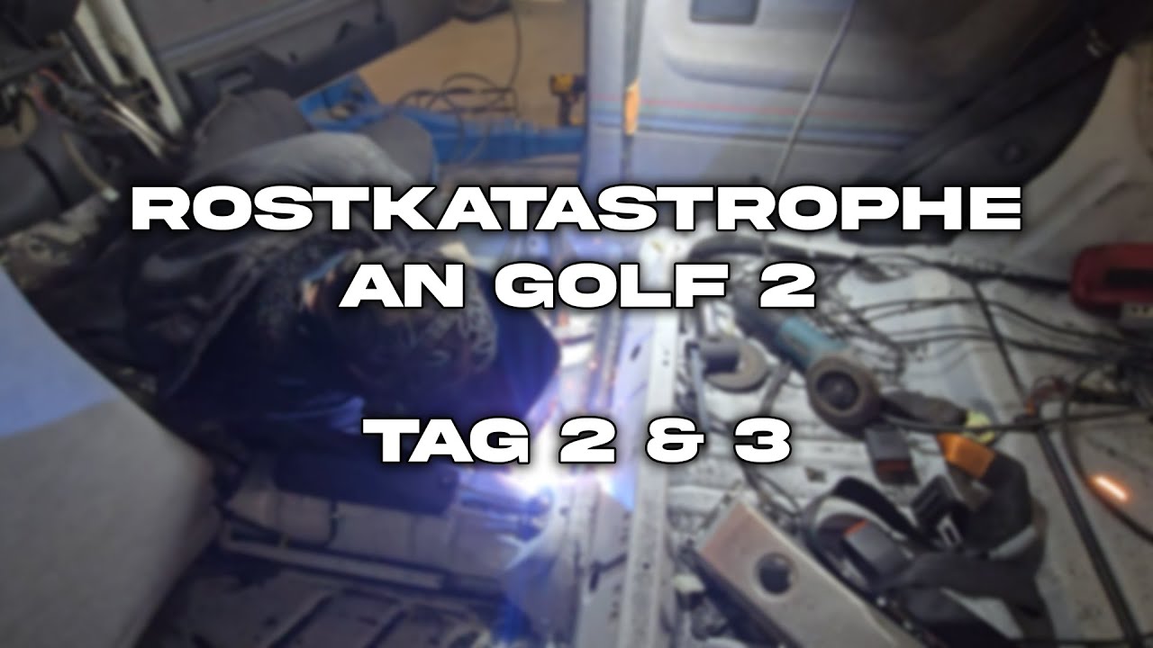 Rost-Katastrophe an Golf 2 | Bodenplatten | Tag 2 & 3 - YouTube