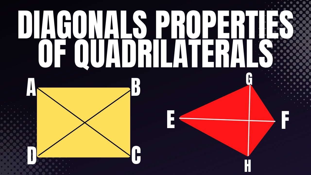 The Diagonals Properties of Quadrilaterals - YouTube