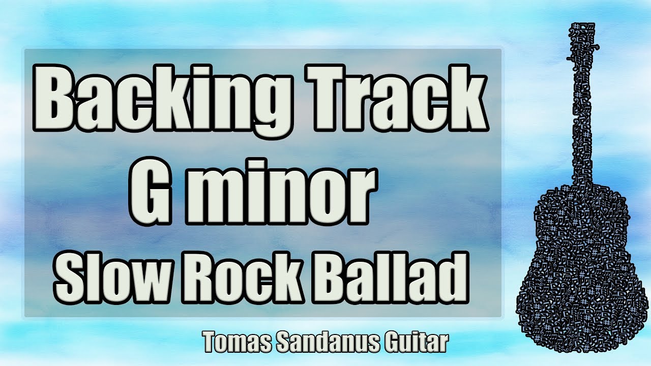 G minor Backing Track - Gm - Sad Slow Rock Ballad Guitar Jam Backtrack ...