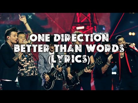 One Direction - Better Than Words (Lyrics)