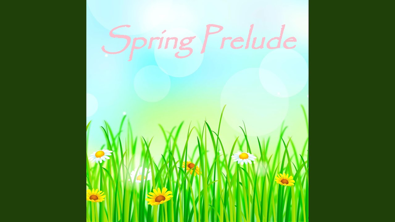 Spring Prelude - YouTube